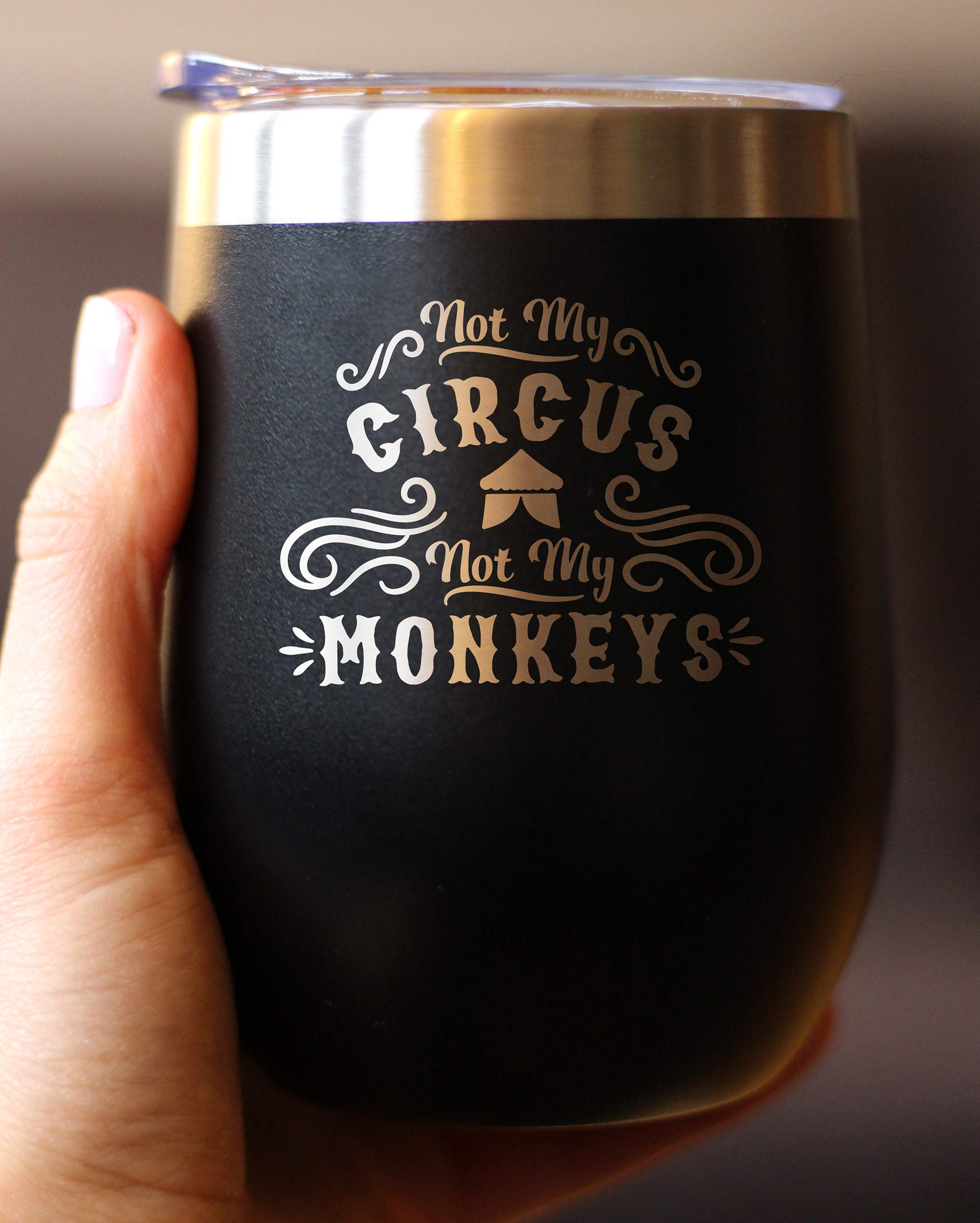 Not My Circus Not My Monkeys - Wine Tumbler with Sliding Lid - Stemless Stainless Steel Insulated Cup - Funny Retirement Gifts - Black