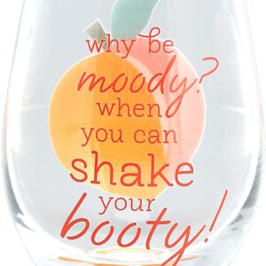 Pavilion Gift Company Why Be Moody When You Can Shake Your Booty Booty-18oz Peach Patterned Stemless Wine Glass, 18 oz, Orange