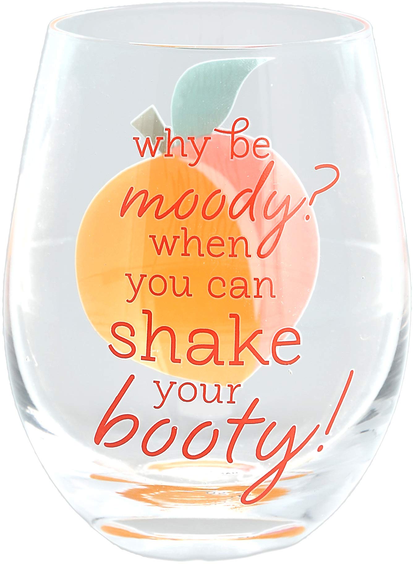 Pavilion Gift Company Why Be Moody When You Can Shake Your Booty Booty-18oz Peach Patterned Stemless Wine Glass, 18 oz, Orange