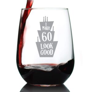 make 60 look good - funny 60th birthday wine glass for women turning 60 - large 17 oz - bday party decorations