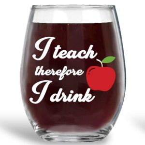 AW Fashions I Teach Therefore I Drink - Funny 15oz Wine Stemless Glass - Fun Unique Gift Idea for Teacher Professor Mentor or Tutor - Great Present for Teacher Appreciation Day from Student