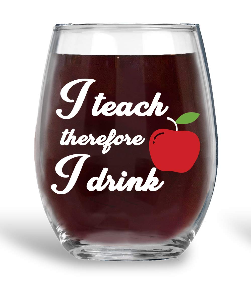 AW Fashions I Teach Therefore I Drink - Funny 15oz Wine Stemless Glass - Fun Unique Gift Idea for Teacher Professor Mentor or Tutor - Great Present for Teacher Appreciation Day from Student