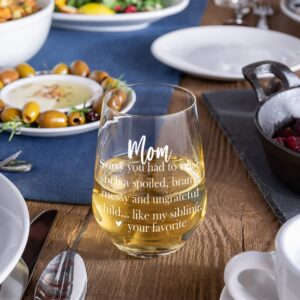 Sorry you had to Raise My Sibling - Funny Stemless Wine Glass - Best Mothers Day Gifts for mom or Women