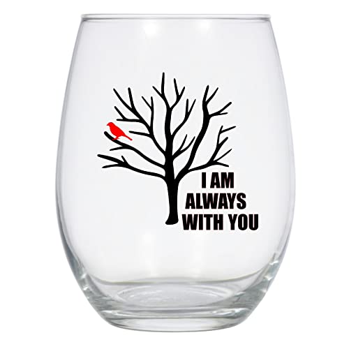 Laguna Design Co I am Always with you wine glass, 21 Oz, Memorial Wine Glass, Loss gift, Grief Gift, Cardinal wine glass