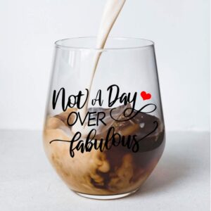 Not a Day Over Fabulous, Funny Wine Glass, Best Birthday Gifts,Perfect Birthday, Wedding, Christmas, Mother's Day Gift for Women Friend