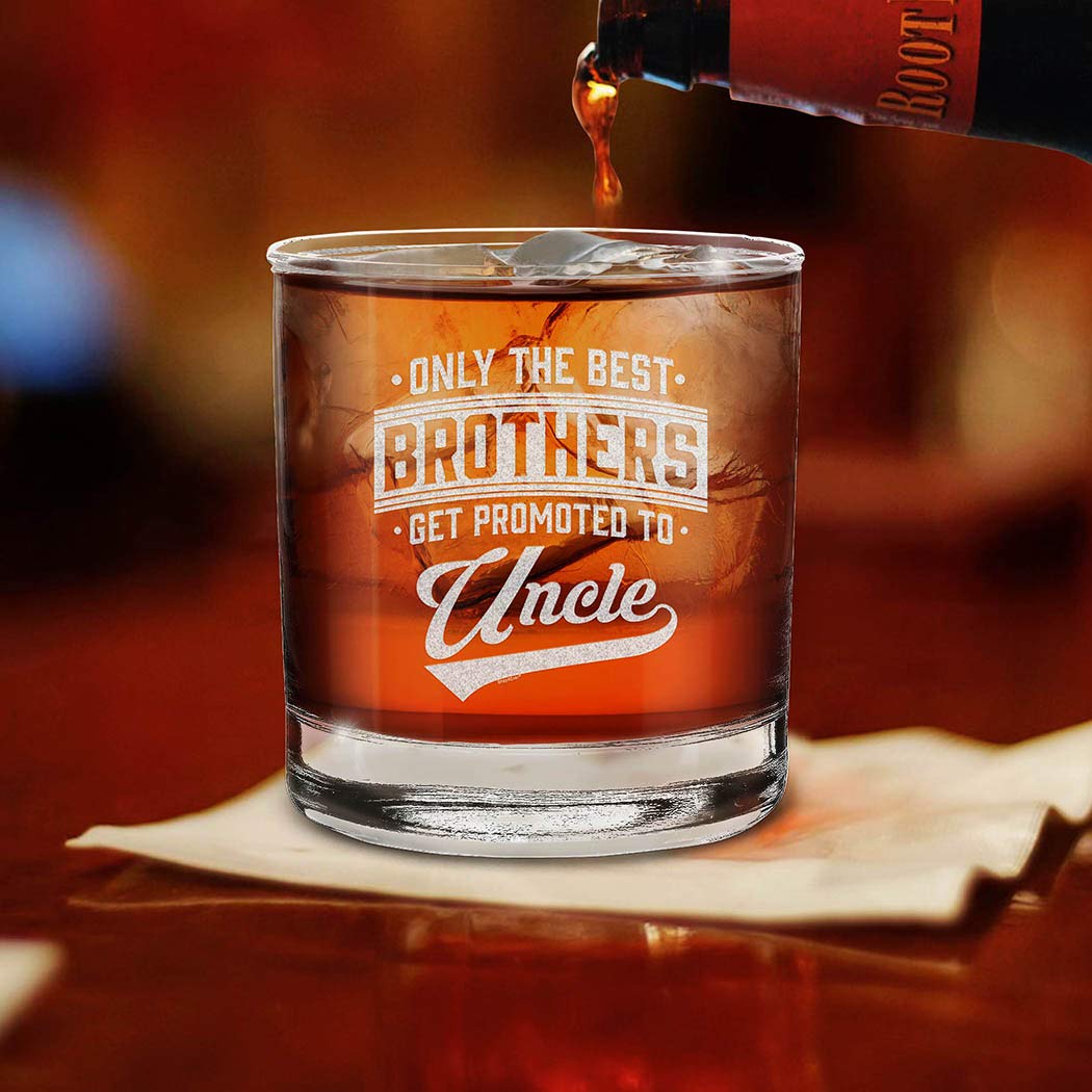 Only The Best Brothers Get Promoted To Uncle Engraved Whiskey Glass 11 oz.