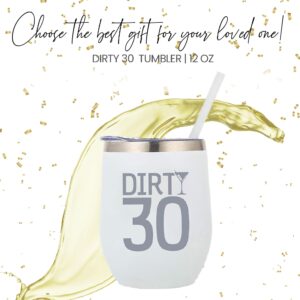 Dirty Thirty White Stainless Steel 12oz Wine Tumbler, 30th Birthday Wine Glass with Engraved Print, Perfect Birthday Present Wine Glass, Happy 30th Birthday Wine Glass (Dirty Thirty)