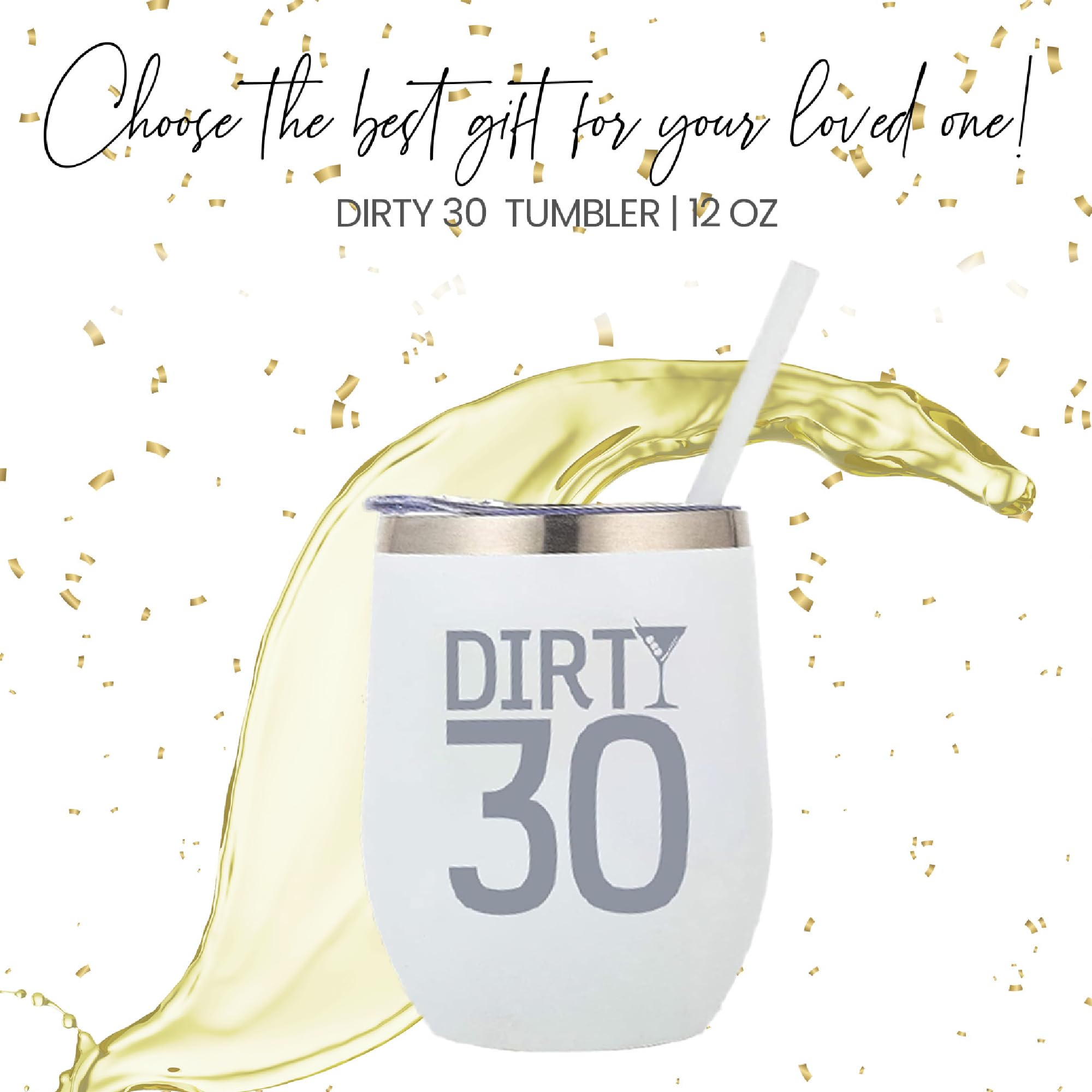 Dirty Thirty White Stainless Steel 12oz Wine Tumbler, 30th Birthday Wine Glass with Engraved Print, Perfect Birthday Present Wine Glass, Happy 30th Birthday Wine Glass (Dirty Thirty)