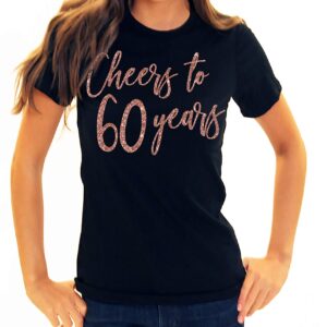 60th Birthday Tee Shirts for Women - Rose Gold Cheers to 60 Years T-Shirt - 60th Birthday Tops - Large - Black Tee(Cheers60 RG) Blk/Lrg