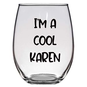 I'm a Cool Karen Wine Glass, 21 Oz, Funny Wine Glass