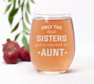 neenonex only the best sisters get promoted to aunt pregnancy announcement stemless wine glass (aunt)