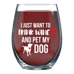 funnwear i just want to drink wine and pet my dog - 15oz funny stemless crystal wine glass dog mom - pet lover rescue mama