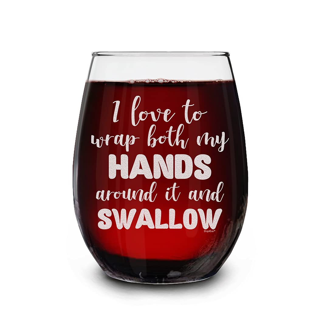 shop4ever® I Love To Wrap Both My Hands Around It And Swallow Engraved Stemless Wine Glass Funny Wine Glass Bachelorette Party