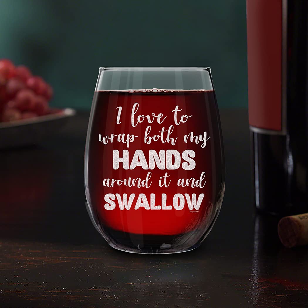 shop4ever® I Love To Wrap Both My Hands Around It And Swallow Engraved Stemless Wine Glass Funny Wine Glass Bachelorette Party