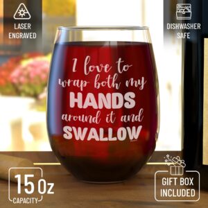 shop4ever® I Love To Wrap Both My Hands Around It And Swallow Engraved Stemless Wine Glass Funny Wine Glass Bachelorette Party