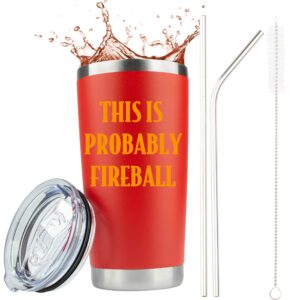 jenvio fireball whiskey gifts | this is probably fireball | cinnamon red coffee/liquor stainless steel tumbler mug with lid 2 straws and gift box for mothers day men or women christmas gift