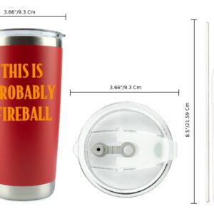 JENVIO Fireball Whiskey Gifts | This is Probably Fireball | Cinnamon Red Coffee/Liquor Stainless Steel Tumbler Mug with Lid 2 Straws and Gift Box for Mothers Day Men or Women Christmas Gift