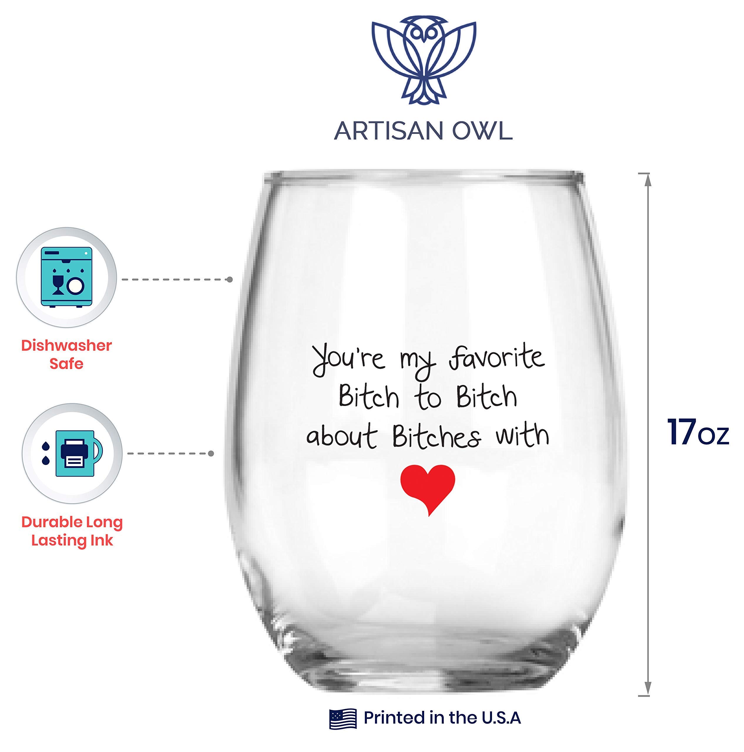 Artisan Owl I Fucking Miss You Bitch and You're My Favorite Bitch To Bitch About Bitches With 17 oz Stemless Wine Glass