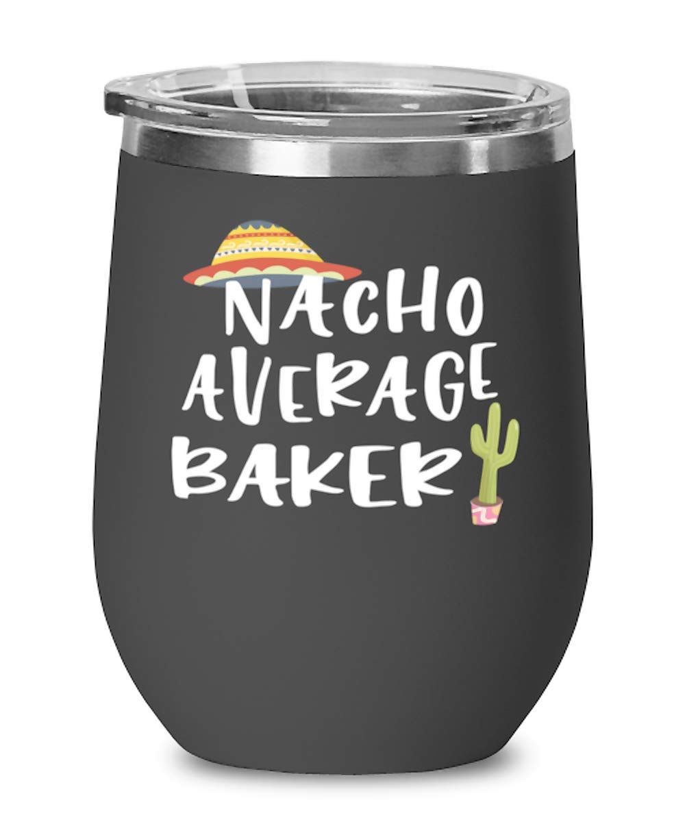 ODDITEES Funny Baker Wine Tumbler Nacho Average Baker Wine Glass Stemless 12oz Stainless Steel Black