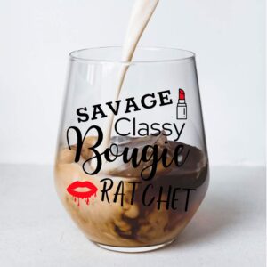 Perfectinsoy Savage Classy Bougie Ratchet Wine Glass, Cute Wine Glass Gifts for Tik Tok Fans, Women, Best Friend, Friends, Sister, Her, Funny Sayings