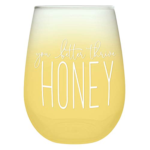 Slant Collections Wine Glass Gifts Stemless Wine Glass, 20-Ounce, You Better Thrive Honey