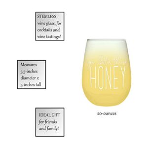 Slant Collections Wine Glass Gifts Stemless Wine Glass, 20-Ounce, You Better Thrive Honey