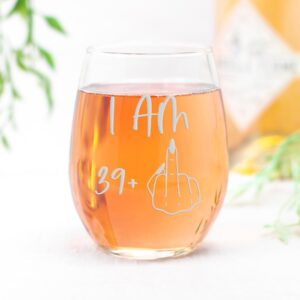 Im 39 Plus 40th Birthday Stemless Wine Glass - Funny 40th Birthday Gifts, Fun Birthday Glass, 40th Bday Present, Gifts for Her