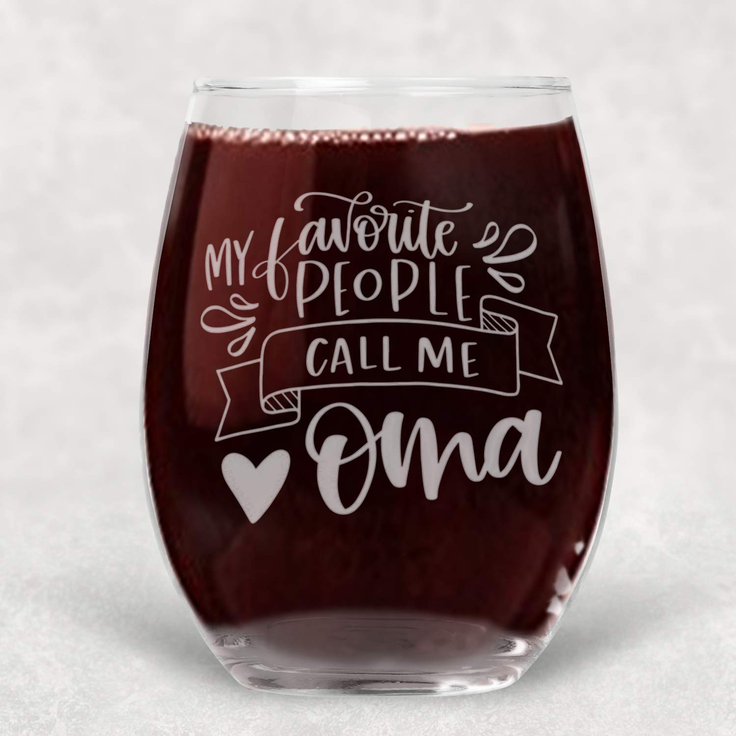 My Favorite People Call Me Oma Funny Wine Glass Best Friend Gift for Women - 21 oz