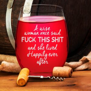 Veracco A Wise Woman Once Said Fuck This Shit and She Lived Happily Ever After - Funny Birthday Gifts For Her Grandma Wine Lover Party Favor - Laser Engraved Stemless Glass