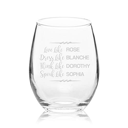 Veracco Live Like Rose Dress Like Blanche Think Like Dorothy Speak Like Sophia - Stemless Wine Glass - Funny Birthday Gift For Someone Who Loves Drinking Bachelor Party Favors (Clear, Glass)