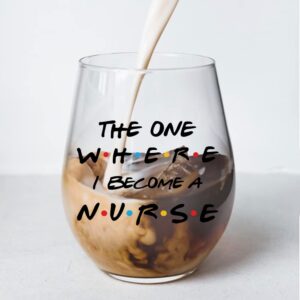 Perfectinsoy The One Where I Become A Nurse Wine Glass, Nurses Gifts for Women, Nurse Student, Practitioner, Sister, Colleague, Boss, Friend, Neighbors, RN Nurse Presents, Graduation Gifts