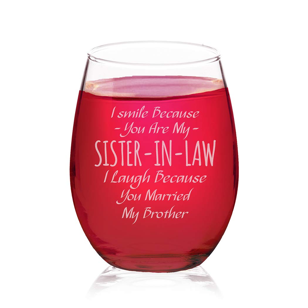 Veracco I Smile Because You Are My Sister-In-Law, I Laugh Because You Married My Brother - Stemless Wine Glass - Funny Birthday Gifts For Her (Clear, Glass)