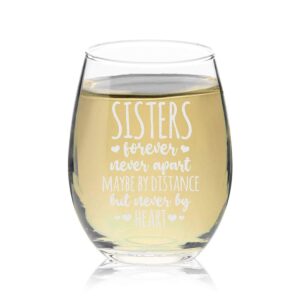 Veracco Sisters Forever Never Apart Maybe By Distance But Never By Heart - Stemless Wine Glass - Funny Birthday Gifts For Her (Clear, Glass)