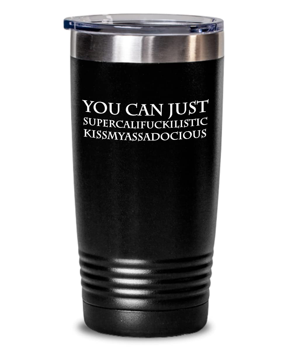 You can just supercali, supercalifuckilistic kissmyassadocious, funny rude gift for him her colleague coworker, coffee mug, wine glass, tumbler (teal, 30 oz)