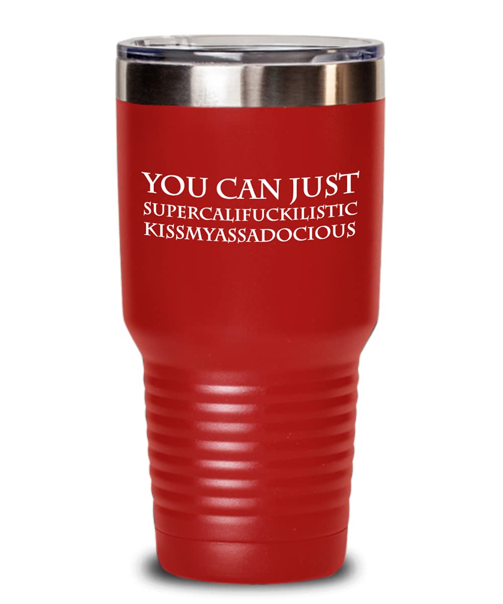 You can just supercali, supercalifuckilistic kissmyassadocious, funny rude gift for him her colleague coworker, coffee mug, wine glass, tumbler (teal, 30 oz)