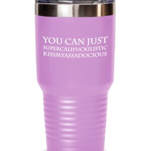 You can just supercali, supercalifuckilistic kissmyassadocious, funny rude gift for him her colleague coworker, coffee mug, wine glass, tumbler (teal, 30 oz)