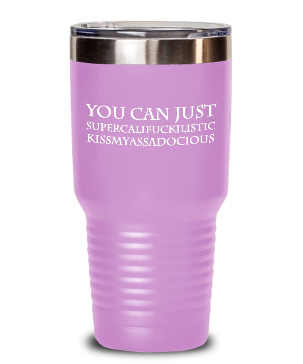 You can just supercali, supercalifuckilistic kissmyassadocious, funny rude gift for him her colleague coworker, coffee mug, wine glass, tumbler (teal, 30 oz)