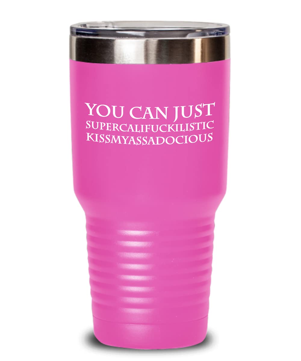 You can just supercali, supercalifuckilistic kissmyassadocious, funny rude gift for him her colleague coworker, coffee mug, wine glass, tumbler (teal, 30 oz)