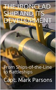 the ironclad ship and its development: from ships-of-the-line to battleships