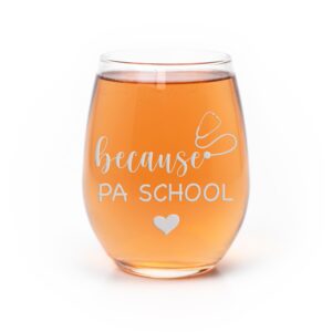 because pa school stemless wine glass - nursing gift, nursing student gift, nursing school, nurse wine glass, because patients, pa school, physician assistant, pa gift