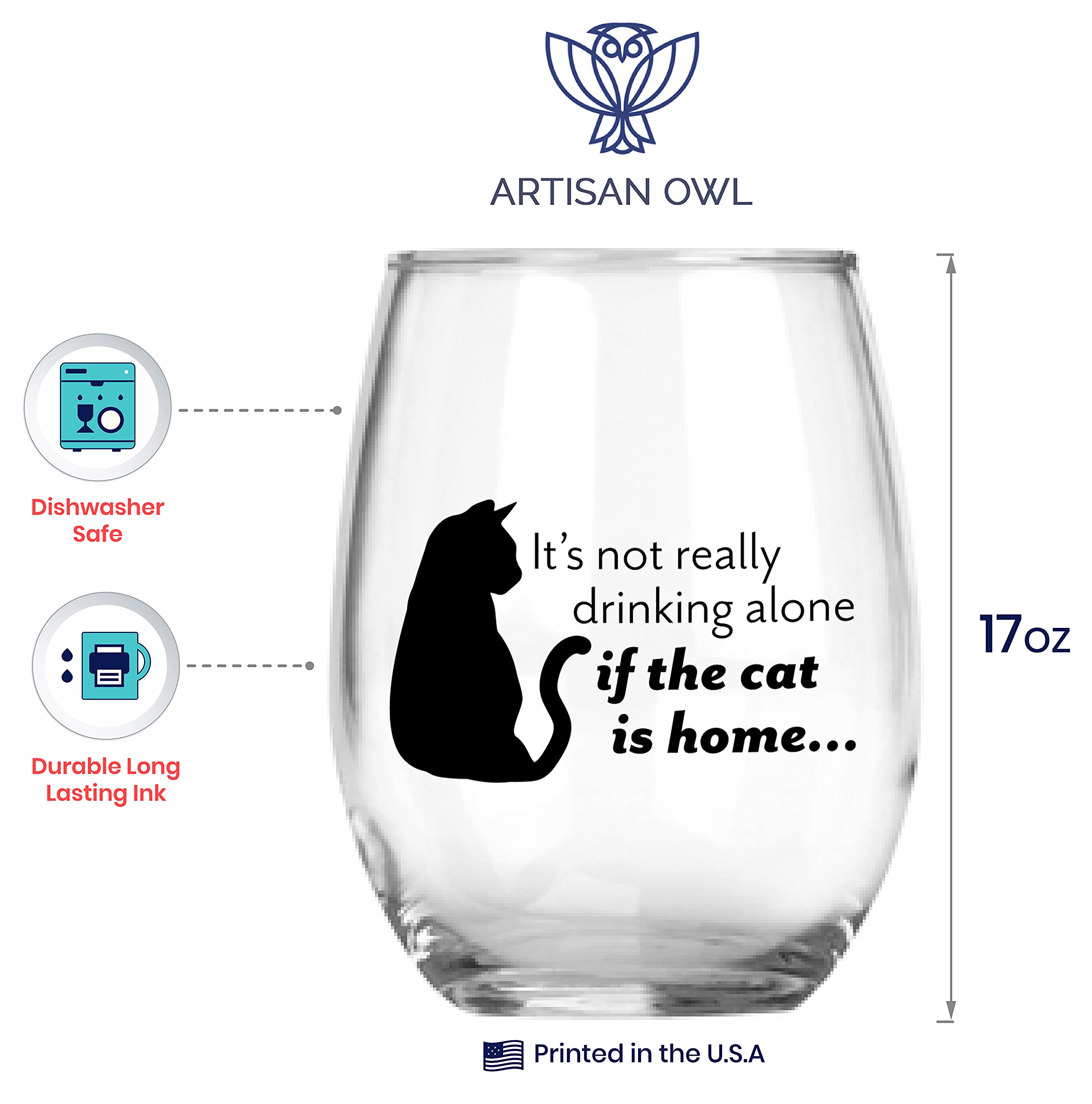 Artisan Owl It's Not Really Drinking Alone If Your Cat Is Home - Funny Large 17oz Stemless Wine Glass