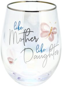 pavilion - 18 oz iridescent stemless wine glass - like mother like daughter