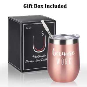 Qtencas Boss Day Gifts for Women, Because Work Stainless Steel Wine Tumbler, Boss Day Gifts Christmas Birthday Gifts for Boss Lady Gag Female Manager, Office Gifts for Coworker Staff(12oz, Rose Gold)