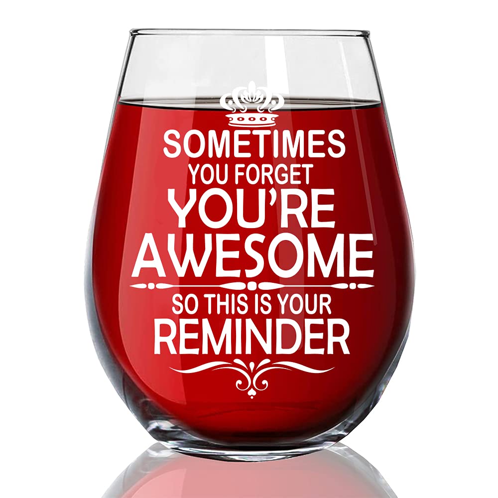 DYJYBMY Sometimes You Forget You’re Awesome So This Is Your Reminder Funny Wine Glass Inspirational Giftsfor Women Sister BFF Coworker Gifts for Women Thanksgiving Christmas Graduation Gifts