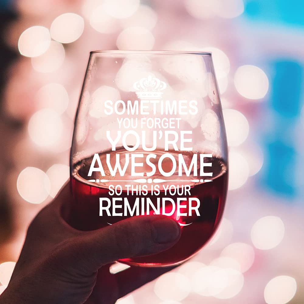 DYJYBMY Sometimes You Forget You’re Awesome So This Is Your Reminder Funny Wine Glass Inspirational Giftsfor Women Sister BFF Coworker Gifts for Women Thanksgiving Christmas Graduation Gifts