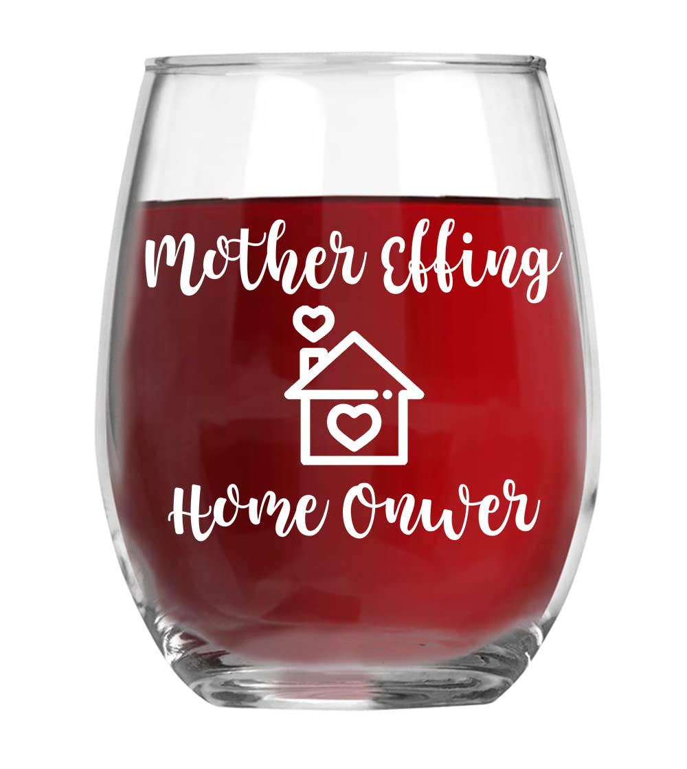 Mother Effing Homeowner 15oz Stemless Wine Glass House Idea For New Home Owner - Funny First Time Home Owner Ideas Humorous Men and Women Housewarming New Adventure New Memories Congratulations