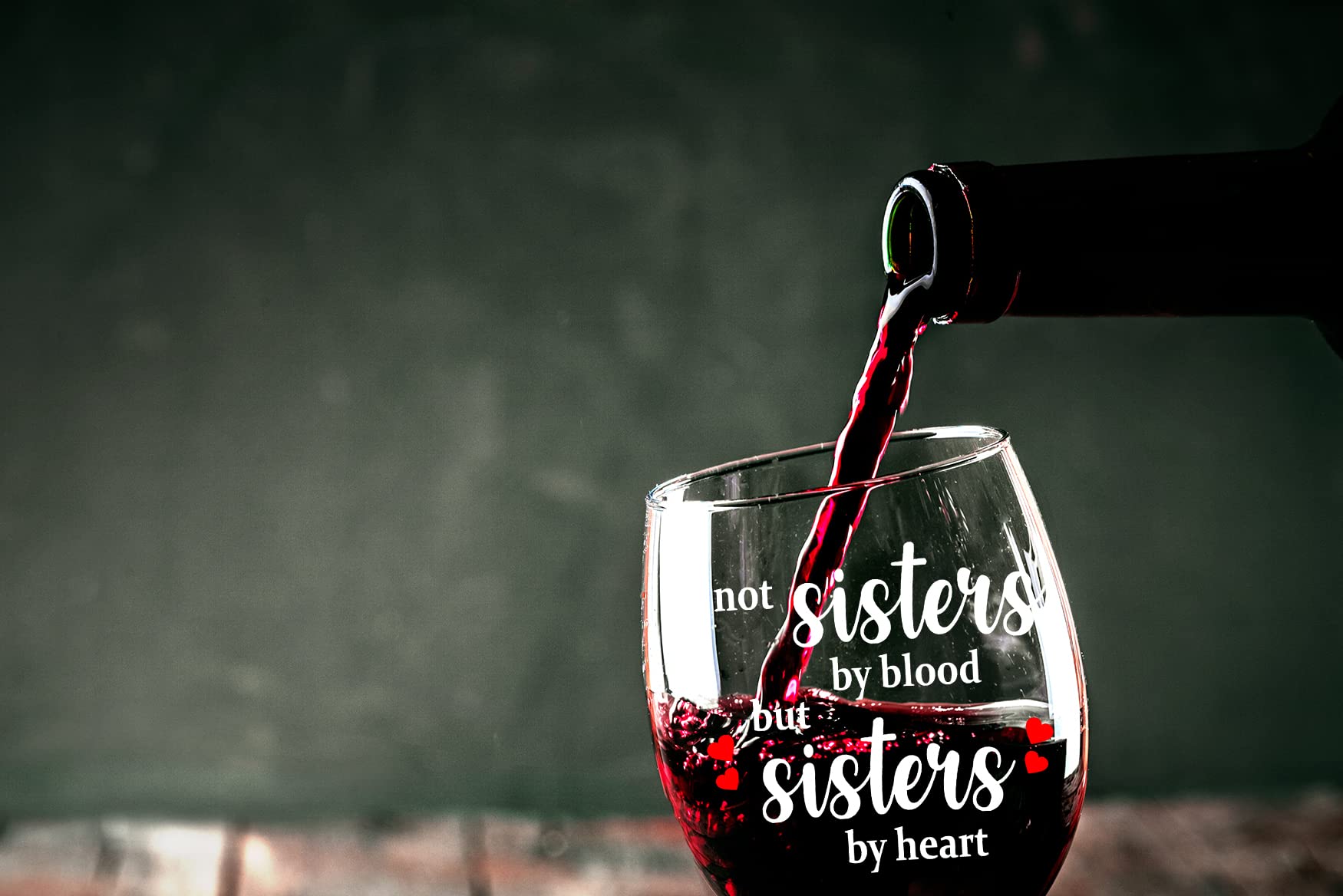 Not Sisters by Blood Sister By Heart 15oz Stemless Wine Glass Best Friends Inspirational Keep Going Best Friend Idea Sister in Law Cheers Bestie Friends Are the Family We Choose for Ourselves for Her