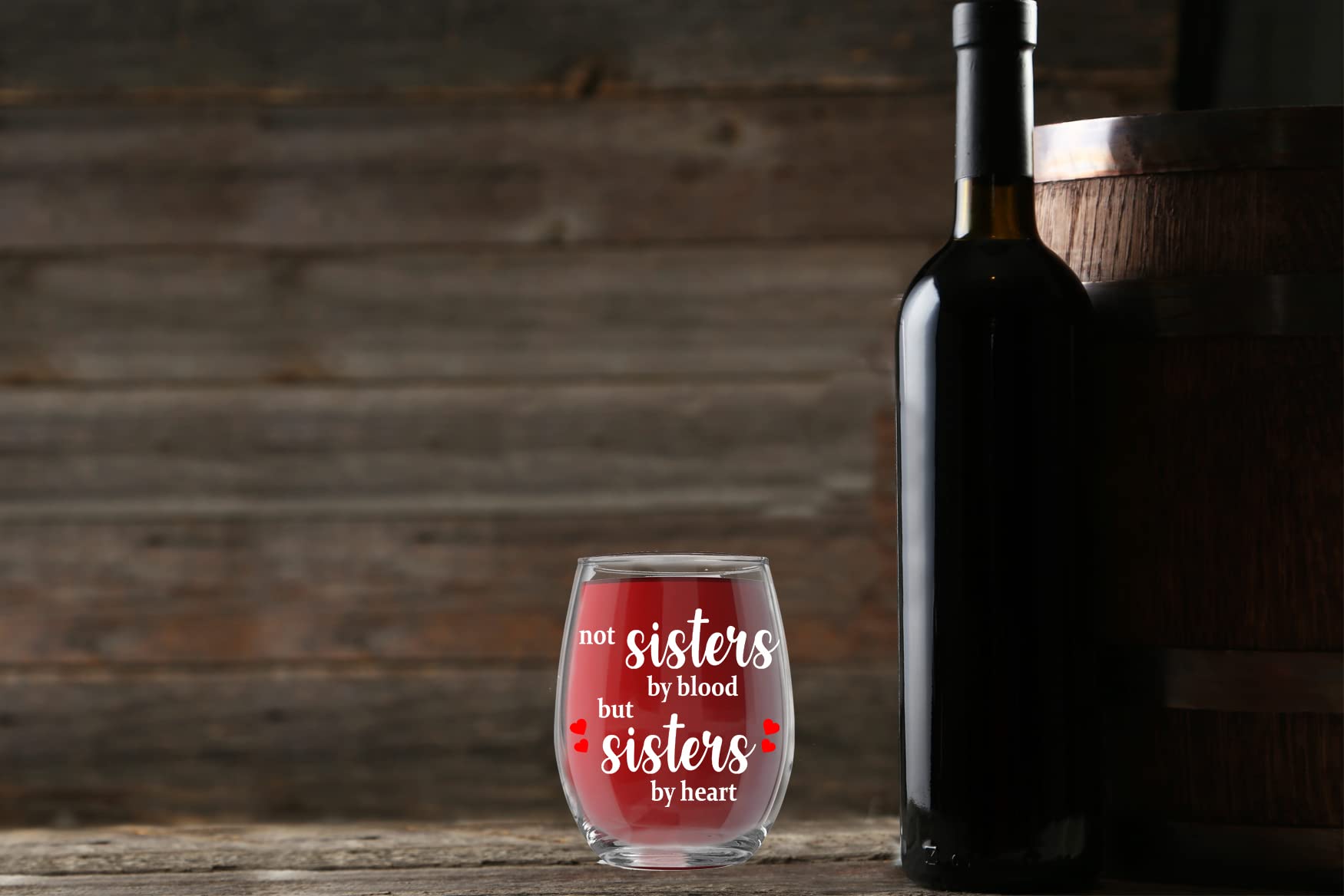 Not Sisters by Blood Sister By Heart 15oz Stemless Wine Glass Best Friends Inspirational Keep Going Best Friend Idea Sister in Law Cheers Bestie Friends Are the Family We Choose for Ourselves for Her