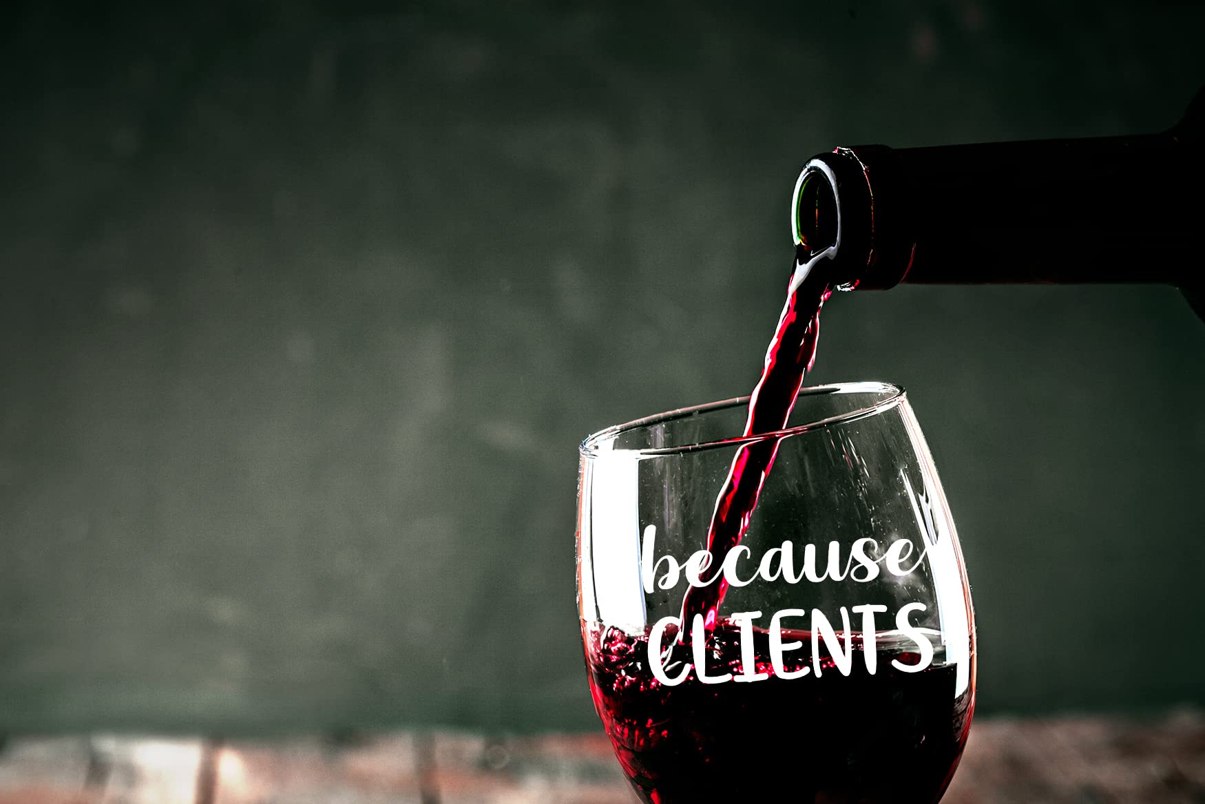 Because Clients 15oz Stemless Wine Glass Funny Idea for Hairdresser, Lawyer, Women, Loan Officer, Insurance Agent, Glass for Realtor, Paralegal, Attorney, Office, Boss Coworkers Office Best Friends