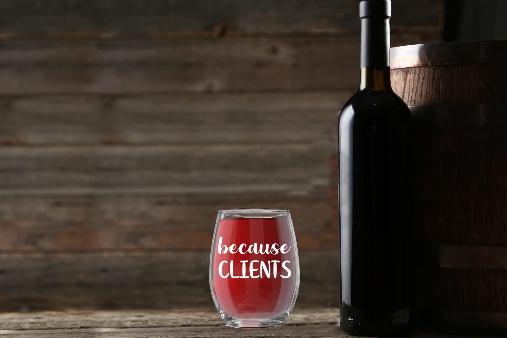 Because Clients 15oz Stemless Wine Glass Funny Idea for Hairdresser, Lawyer, Women, Loan Officer, Insurance Agent, Glass for Realtor, Paralegal, Attorney, Office, Boss Coworkers Office Best Friends